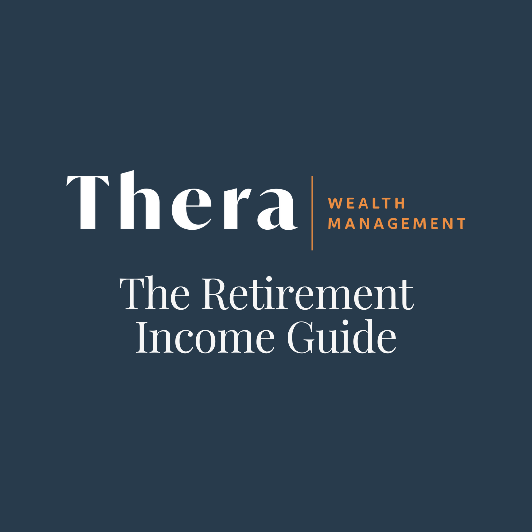 The Retirement Income Guide - Thera Wealth Management